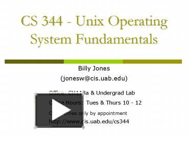 PPT – CS 344 Unix Operating System Fundamentals PowerPoint presentation ...