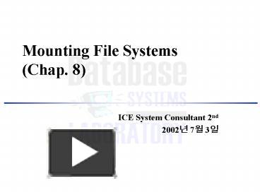 Mounting File Systems Chap. 8 presentation | free to view