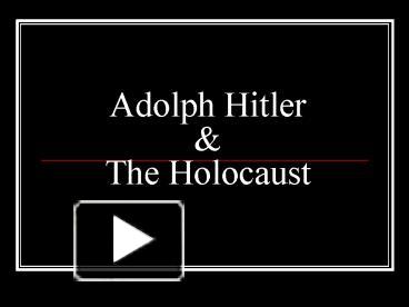 PPT – Adolph Hitler PowerPoint presentation | free to view - id: 141a82 ...