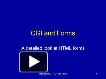 PPT – CGI and Forms PowerPoint presentation | free to view - id: 141ae4 ...