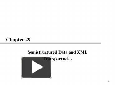 Semistructured Data and XML presentation | free to view