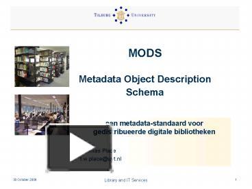 PPT – MODS Metadata Object Description Schema PowerPoint presentation ...