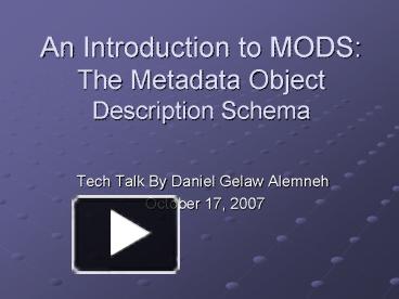 PPT – An Introduction to MODS: The Metadata Object Description Schema ...