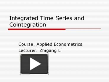 PPT – Integrated Time Series and Cointegration PowerPoint presentation ...