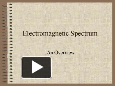 PPT – Electromagnetic Spectrum PowerPoint presentation | free to view ...