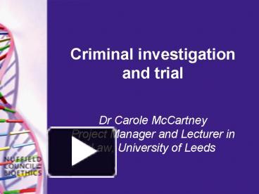 Criminal investigation and trial Dr Carole McCartney Project Manager ...