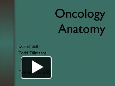 Oncology Anatomy presentation | free to view