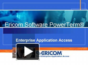 PPT – Ericom Software PowerTerm PowerPoint presentation | free to view ...