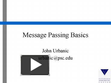 PPT – Message Passing Basics PowerPoint presentation | free to view ...
