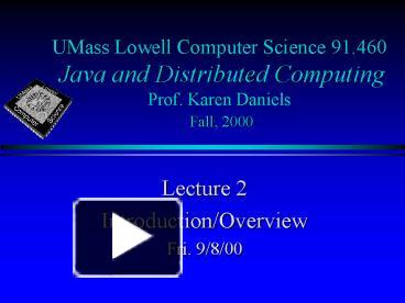 PPT – UMass Lowell Computer Science 91.460 Java and Distributed ...