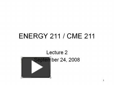 PPT – ENERGY 211 / CME 211 PowerPoint presentation | free to download ...