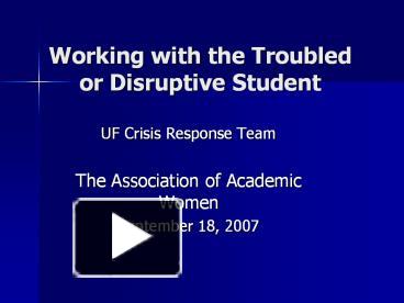 PPT – Working with the Troubled or Disruptive Student PowerPoint ...