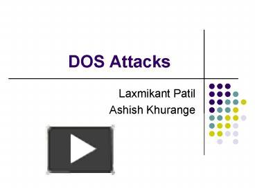 PPT – DOS Attacks PowerPoint presentation | free to view - id: 1433d2-MTI3Z