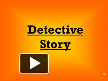 Detective Story presentation | free to view