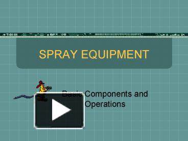 PPT – SPRAY EQUIPMENT PowerPoint presentation | free to view - id ...