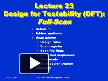 Lecture 23 Design for Testability DFT: FullScan presentation | free to view
