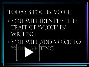 PPT – Todays Focus: Voice PowerPoint presentation | free to view - id ...