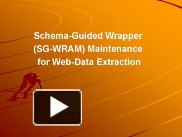 SchemaGuided Wrapper presentation | free to view