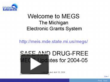 Welcome to MEGS The Michigan Electronic Grants System http:meis.mde ...