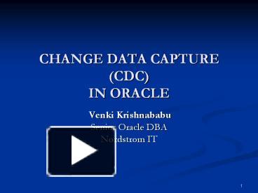 PPT – CHANGE DATA CAPTURE (CDC) IN ORACLE PowerPoint presentation ...