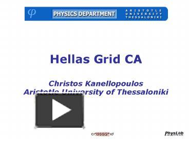 PPT – Hellas Grid CA Christos Kanellopoulos Aristotle University of ...