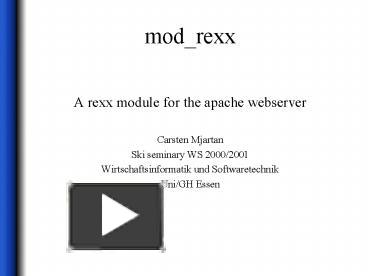 PPT – mod_rexx PowerPoint presentation | free to view - id: 1440ad-ZTUzM