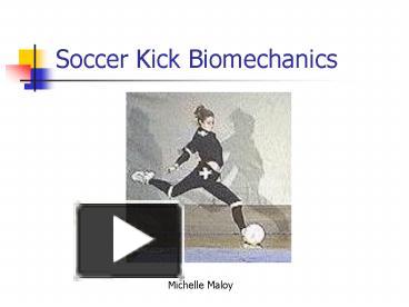Soccer Kick Biomechanics presentation | free to view