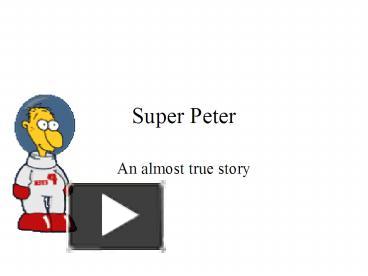 Super Peter presentation | free to view