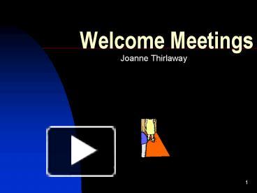 Welcome Meetings presentation | free to view