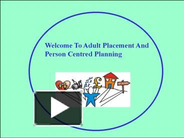 Welcome To Adult Placement And Person Centred Planning presentation ...