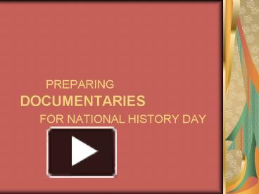PREPARING DOCUMENTARIES FOR NATIONAL HISTORY DAY presentation | free to ...