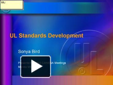 PPT – UL Standards Development PowerPoint presentation | free to view ...