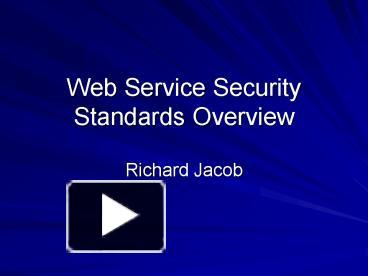 PPT – Web Service Security Standards Overview PowerPoint presentation ...