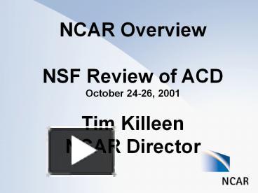 PPT – NCAR Overview PowerPoint presentation | free to view - id: 144dbf ...