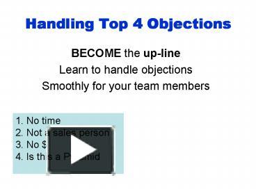 Handling Top 4 Objections presentation | free to view