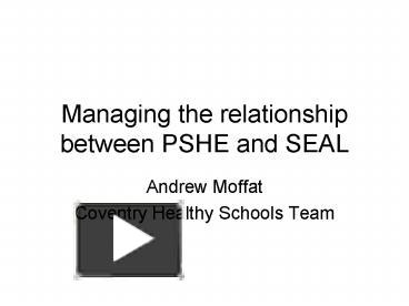 PPT – Managing the relationship between PSHE and SEAL PowerPoint ...