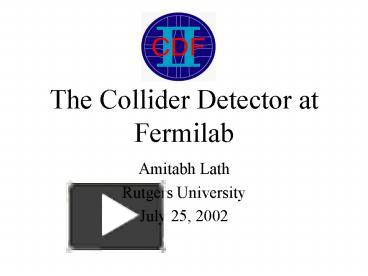 The Collider Detector at Fermilab presentation | free to download