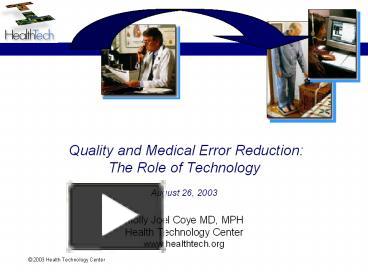 Quality and Medical Error Reduction: The Role of Technology August 26 ...