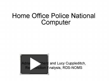 Home Office Police National Computer presentation | free to view