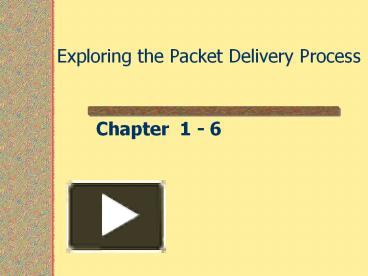PPT – Exploring the Packet Delivery Process PowerPoint presentation ...