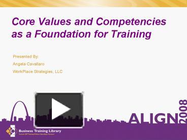 Core Values and Competencies as a Foundation for Training presentation ...