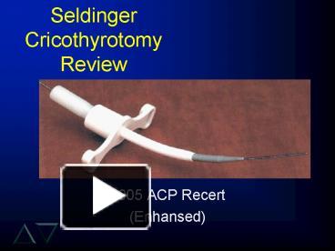 PPT – Seldinger Cricothyrotomy Review PowerPoint presentation | free to ...