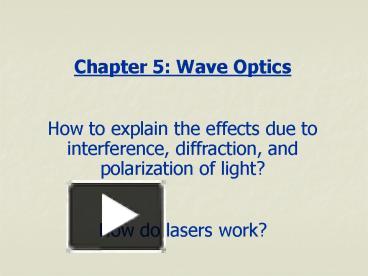Chapter 5: Wave Optics presentation | free to view