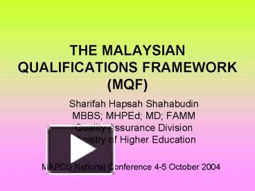 THE MALAYSIAN QUALIFICATIONS FRAMEWORK MQF presentation | free to view
