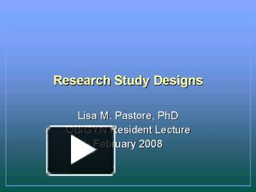 PPT – Research Study Designs PowerPoint presentation | free to view ...