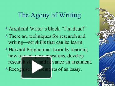 The Agony of Writing presentation | free to view