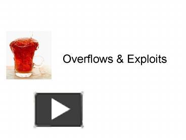 PPT – Overflows PowerPoint presentation | free to view - id: 1462a3-MWQwN
