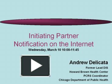 PPT – Initiating Partner Notification on the Internet Wednesday, March ...