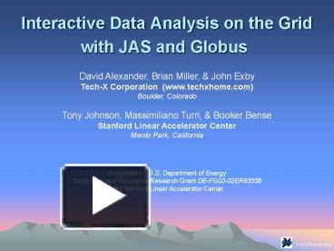 PPT – Interactive Data Analysis on the Grid with JAS and Globus ...