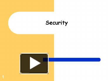 PPT – Security PowerPoint presentation | free to view - id: 146b42-ZWIxY